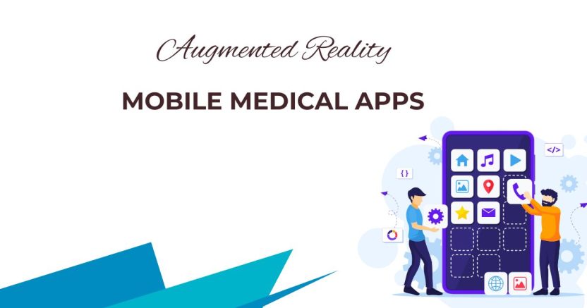 Augmented reality and Medical Apps Are Revolutionizing Healthcare